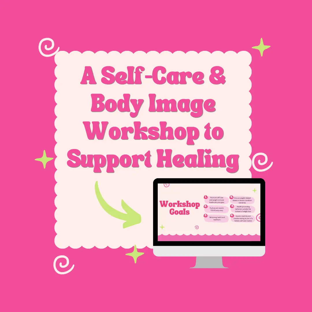 A Self-Care & Body Image Workshop to Support Healing - Food Ease Counseling